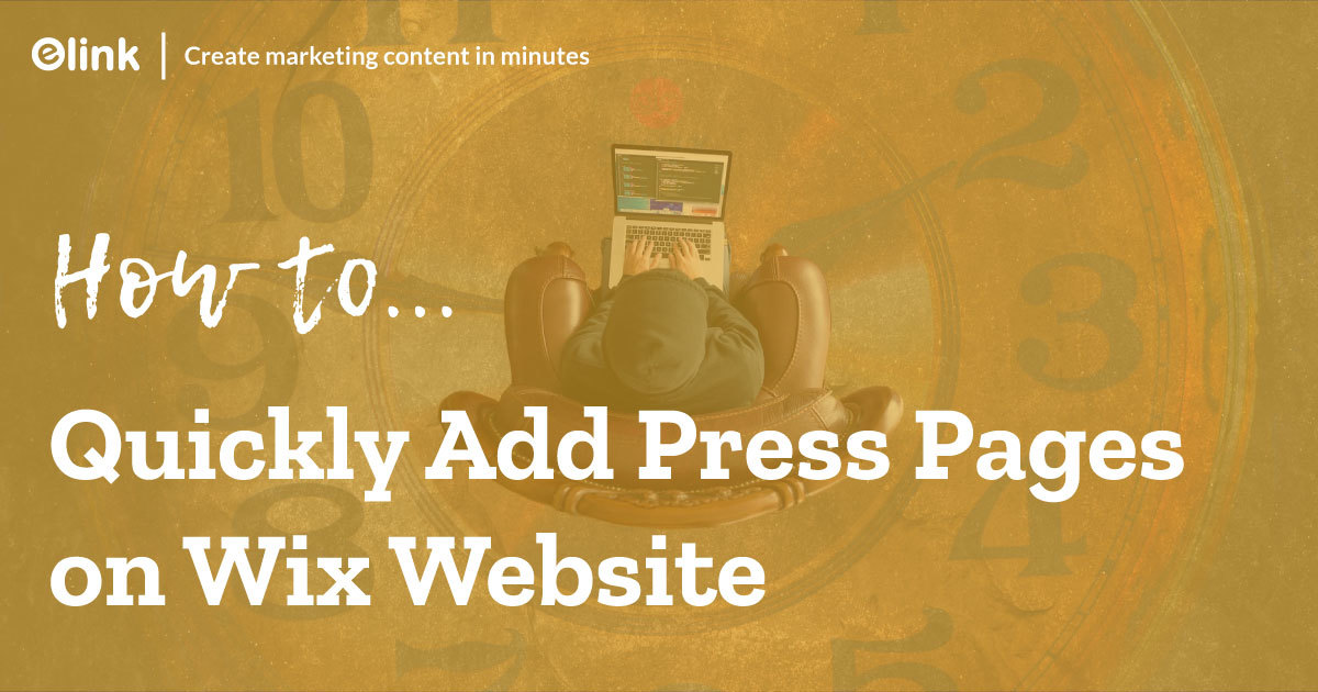 How To Quickly Add Press Pages for Wix Website- elink Blog