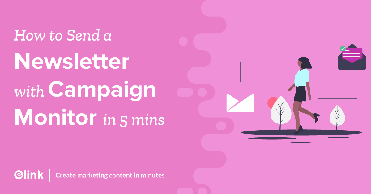 Campaign Monitor Newsletter: How to Create it in 10 Minutes?
