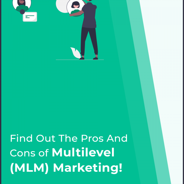 Multi-Level Marketing (MLM): Definition, Pros & Cons!
