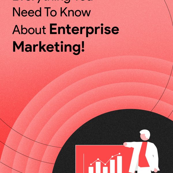 Enterprise Marketing: A Complete Guide to Become A Master Strategist!