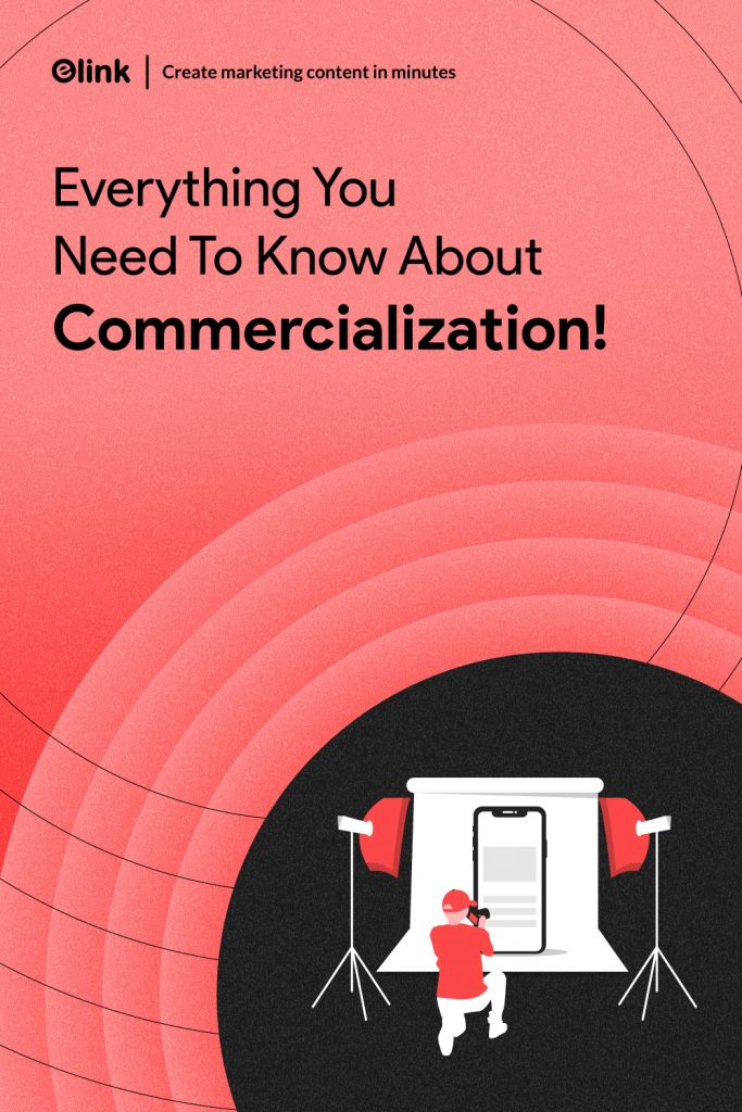 Commercialization: How to Explore & Navigate The Steps With Examples!