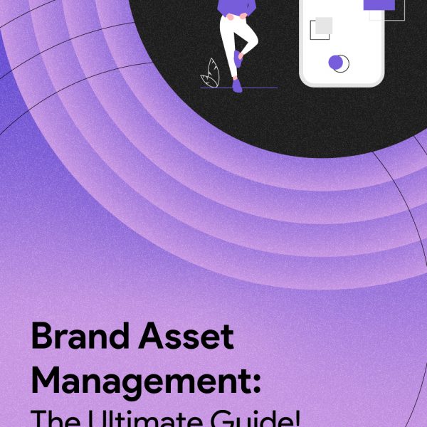A Complete Guide For Brand Asset Management (BAM)!