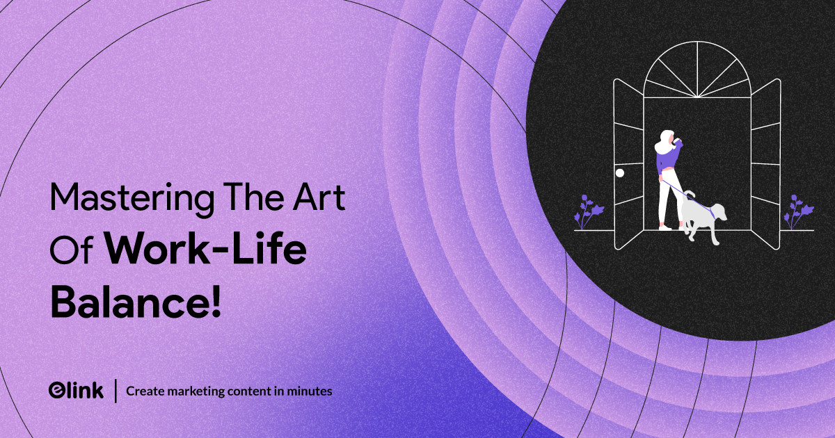 Work-Life Balance: Your Ultimate Guide to Master The Art!