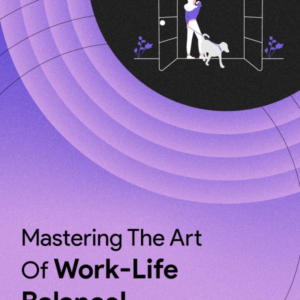 Work-Life Balance: Your Ultimate Guide to Master The Art!