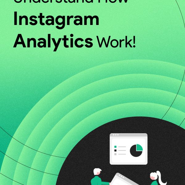 Instagram Analytics: Learn About The Important Metrics to Track!