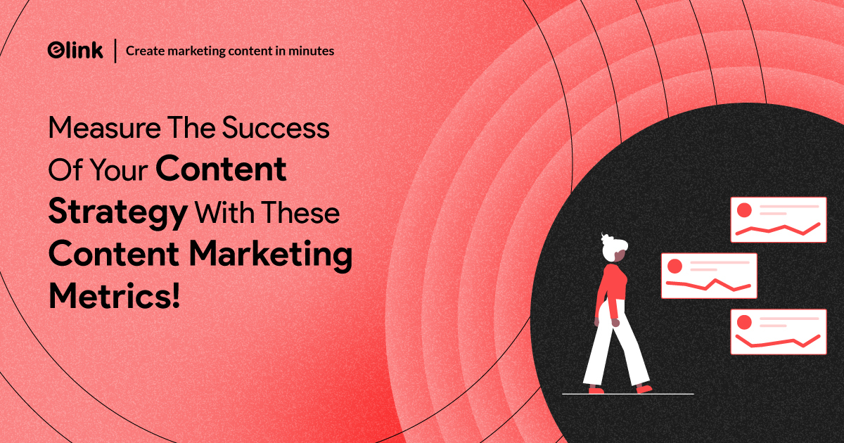 Content Marketing Metrics: How to Measure the Success of Your Strategy?
