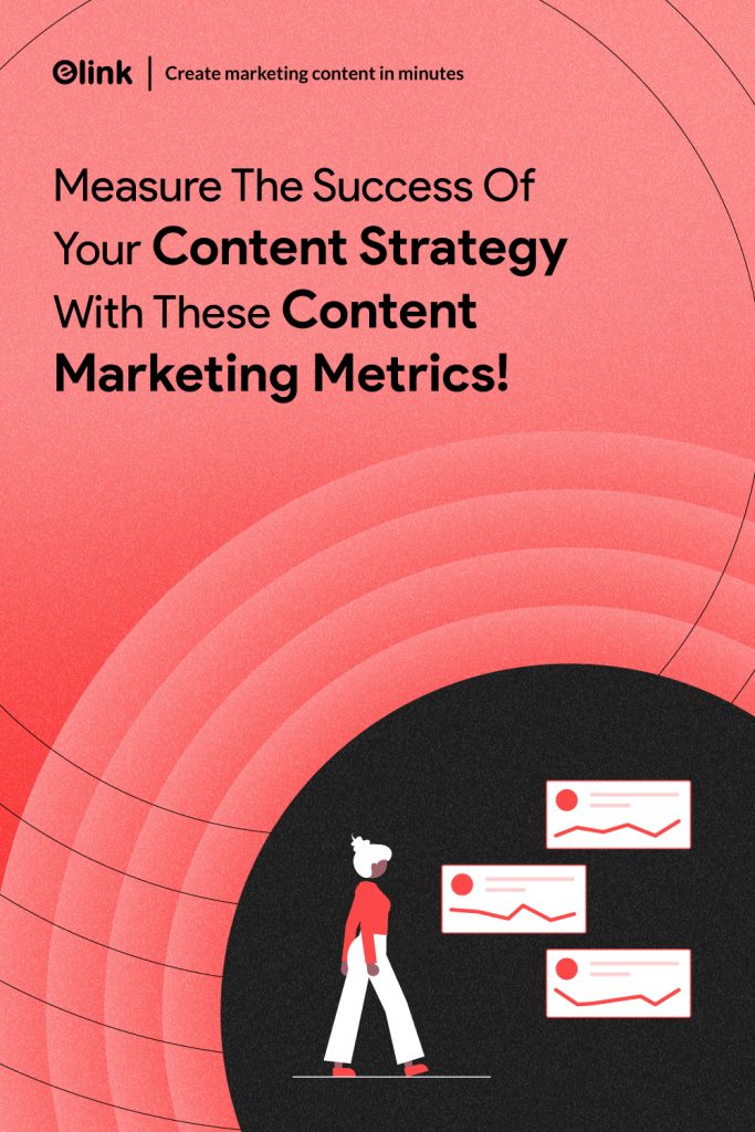 Content Marketing Metrics: How to Measure the Success of Your Strategy?