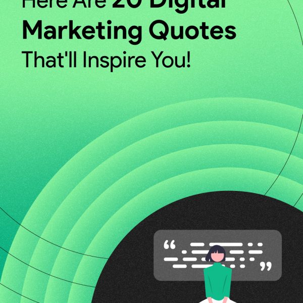 Digital Marketing Quotes That Will Get You Going!