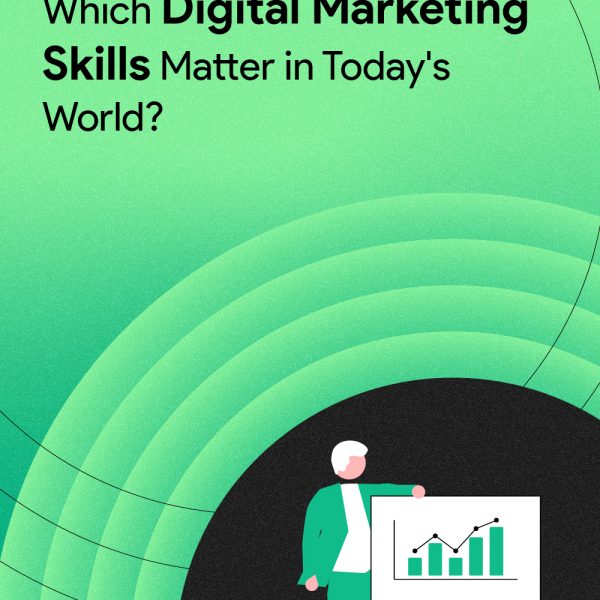 8 Digital Marketing Skills That Matter in Today's World!