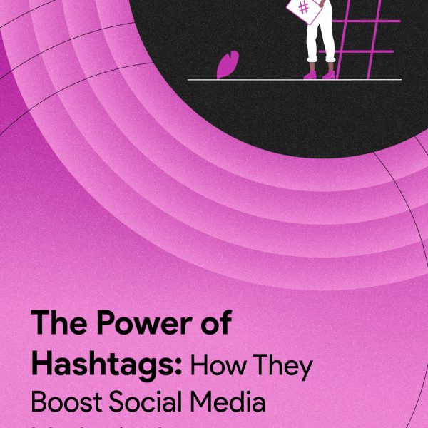 Hashtags in Social Media: Boost Your Marketing with the Right Strategy
