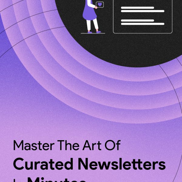 How to Create Beautiful Curated Newsletters in Minutes
