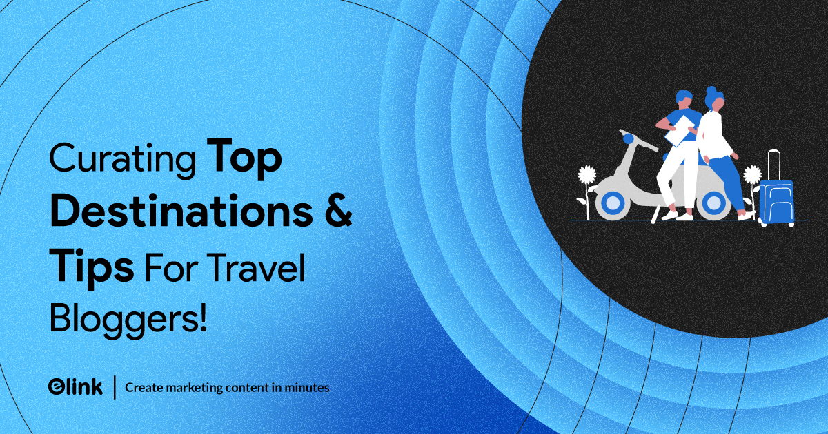 Curate Beautiful Travel Blogs & Guides In Minutes With Elink
