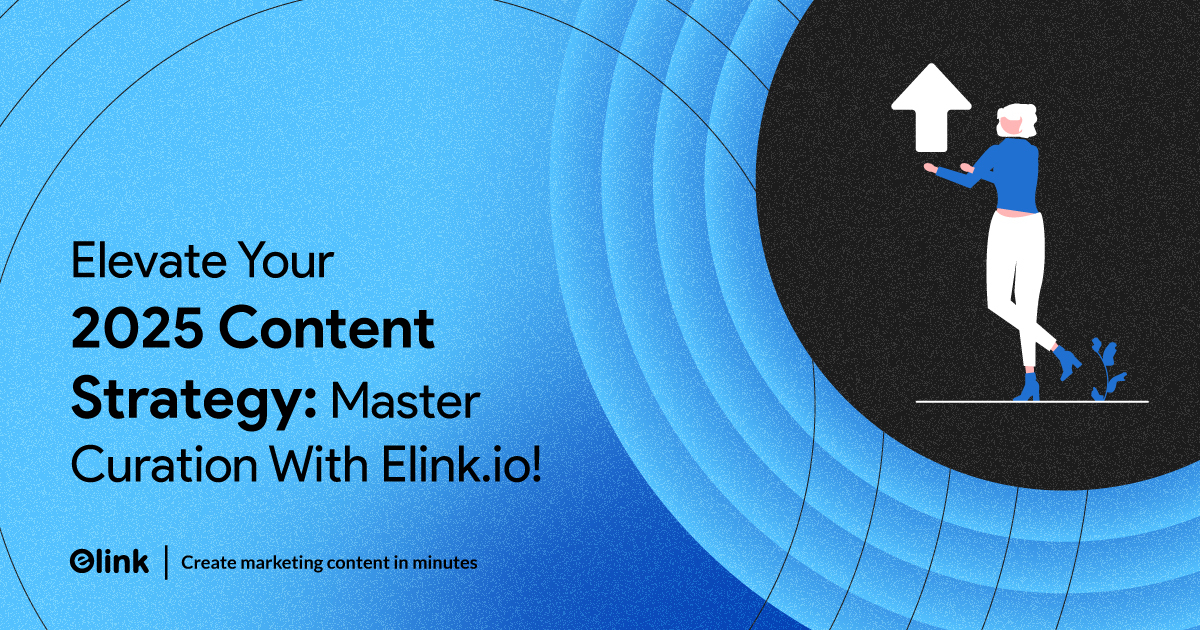 How to Level Up Your Content Curation with elink.io in 2025