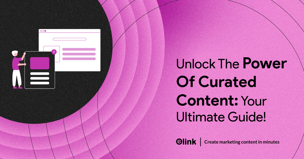 What Is Curated Content? Everything You Need To Know