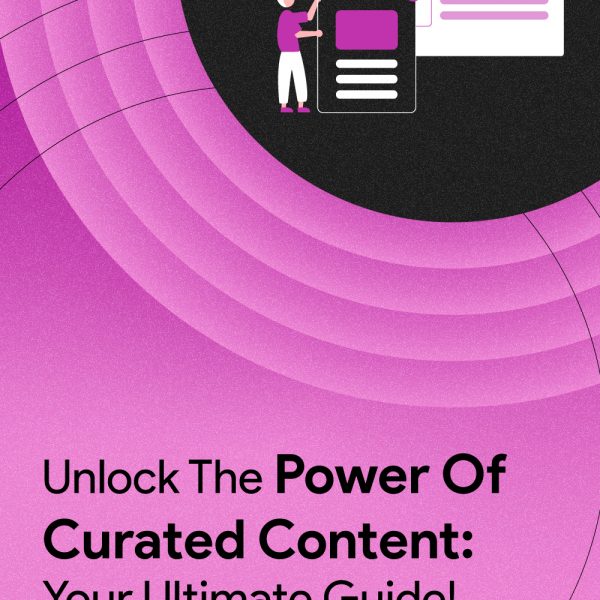 What Is Curated Content? Everything You Need To Know