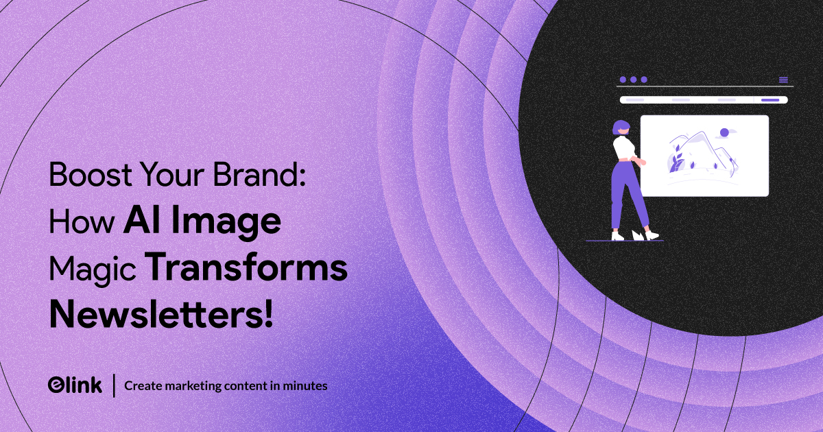 How AI Images Make Your Newsletter Stand Out - Elink