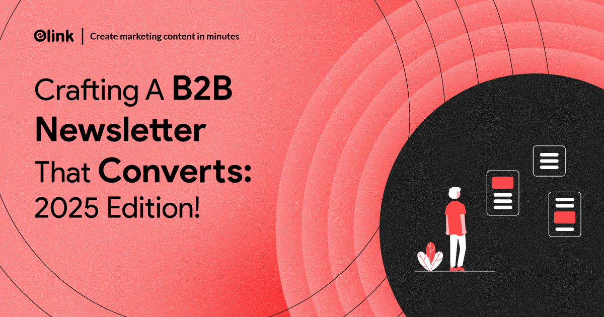 How to Create a High-Converting B2B Newsletter in Minutes